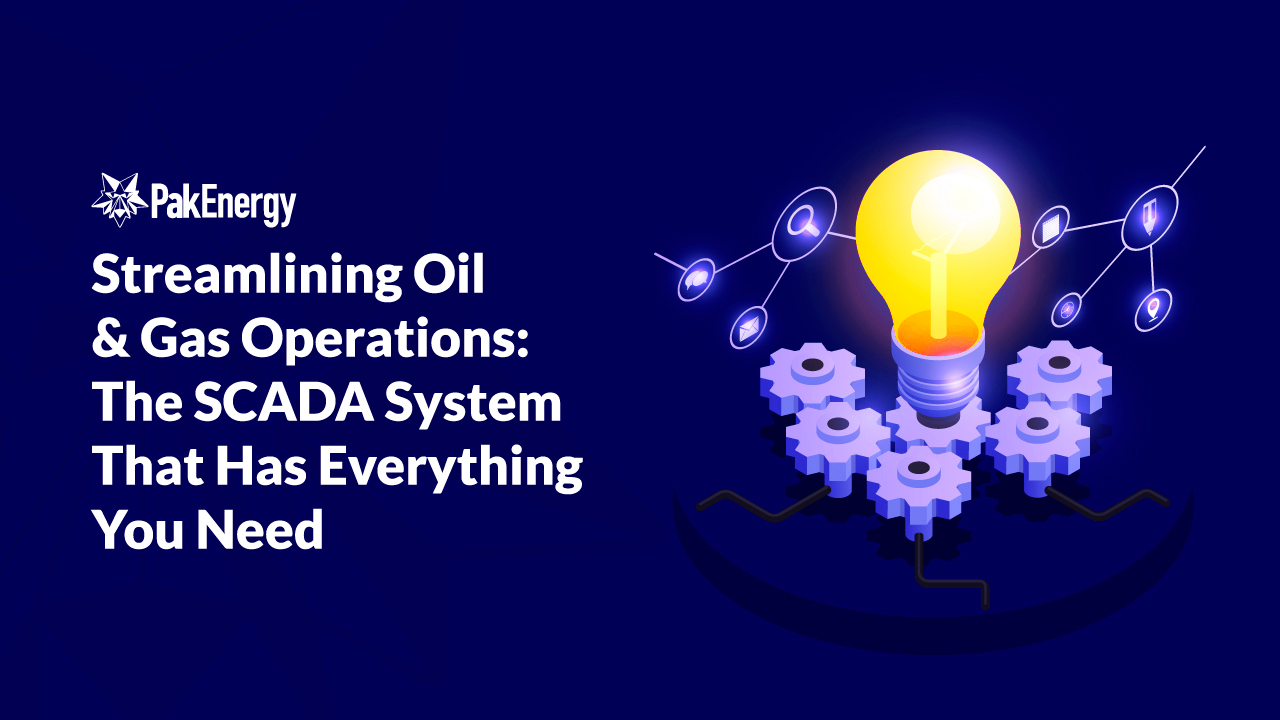 Streamlining O&G Operations: The SCADA System That Has Everything You Need